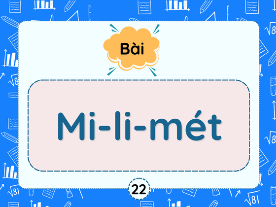 [MỚI NHẤT 2025] Giải Vở bài tập Toán lớp 3 trang 22, 23 - Bài Mi-li-mé